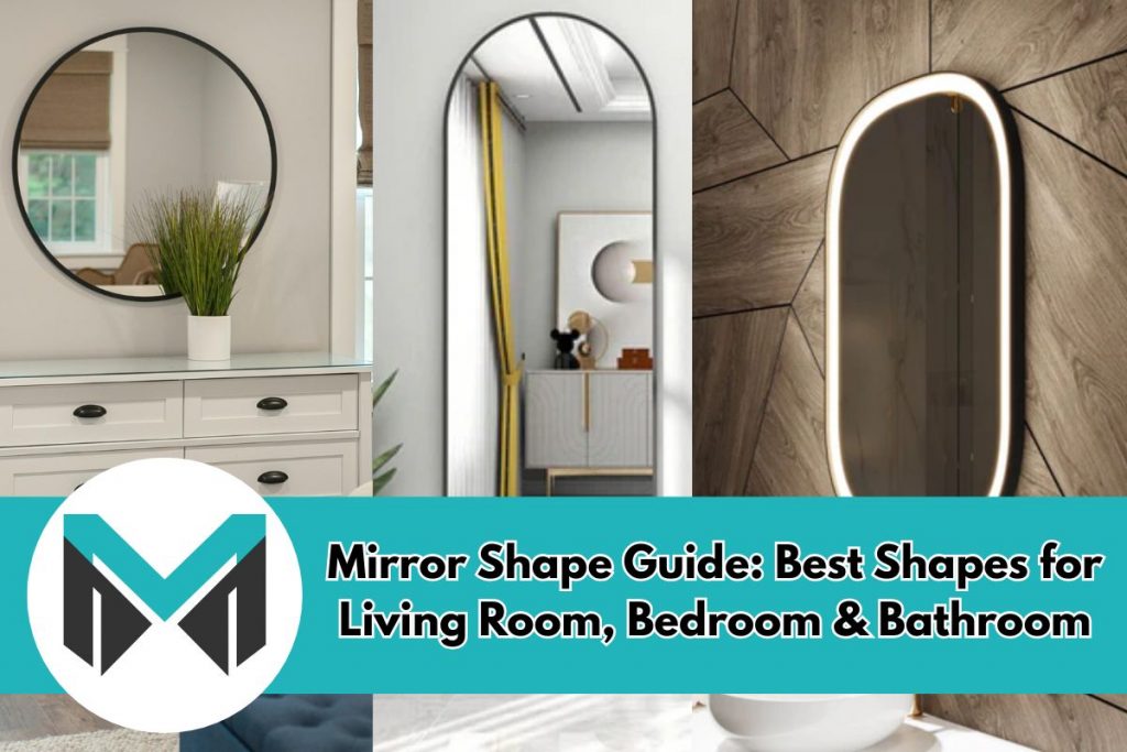 Mirror Shape Guide: Best Shapes for Living Room, Bedroom & Bathroom