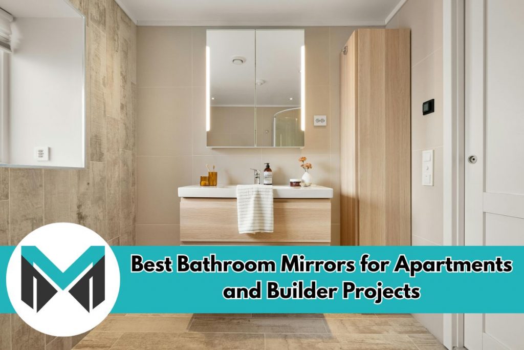 Best Bathroom Mirrors for Apartments and Builder Projects
